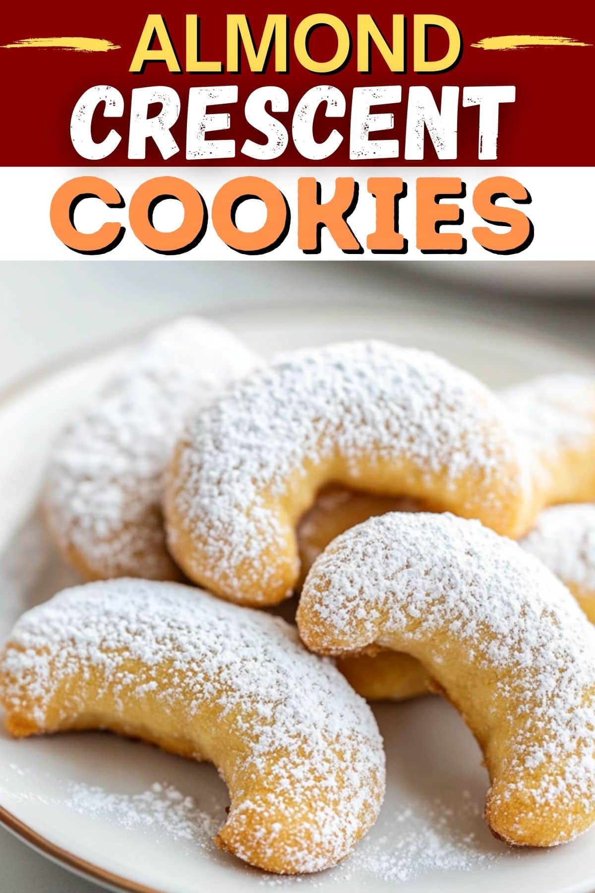 Almond Crescent Cookies Recipe - Insanely Good