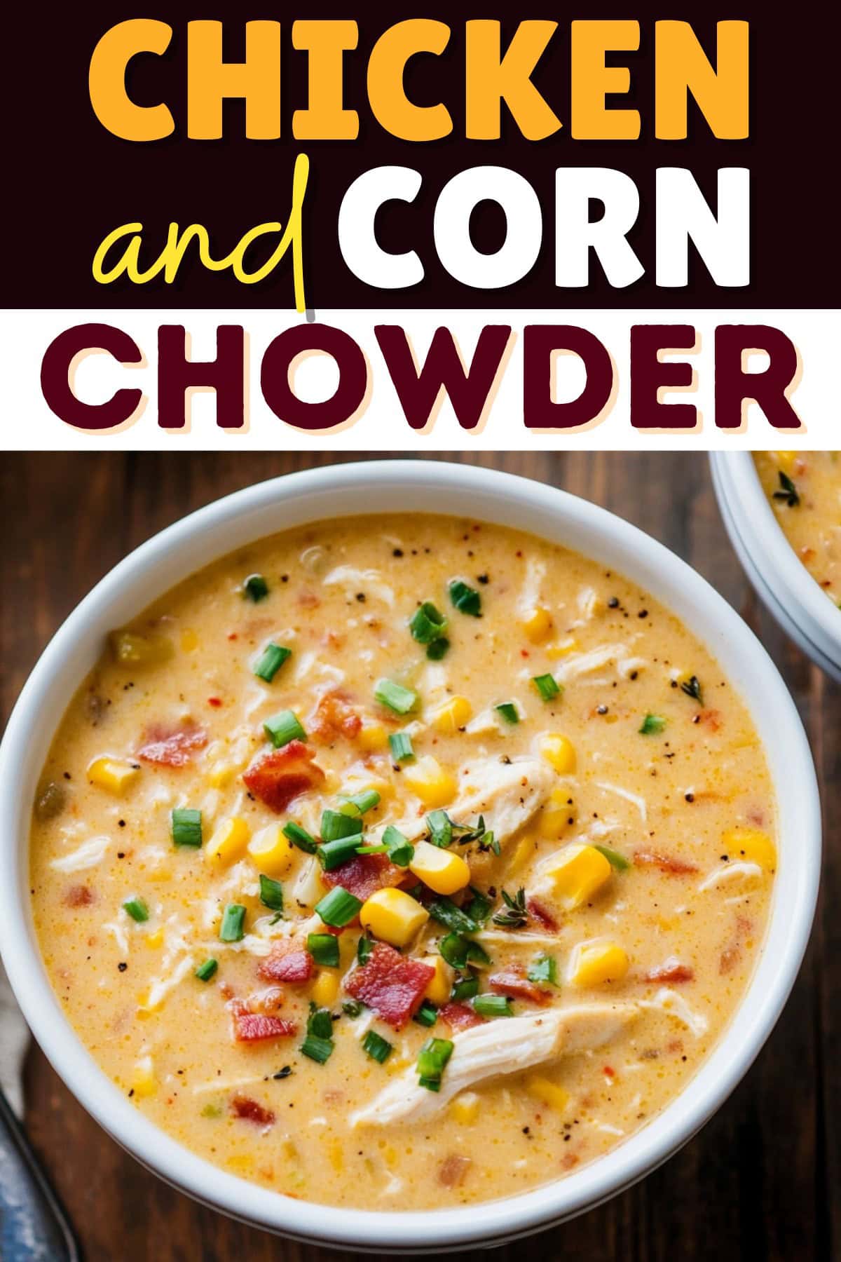 Chicken and Corn Chowder - Insanely Good