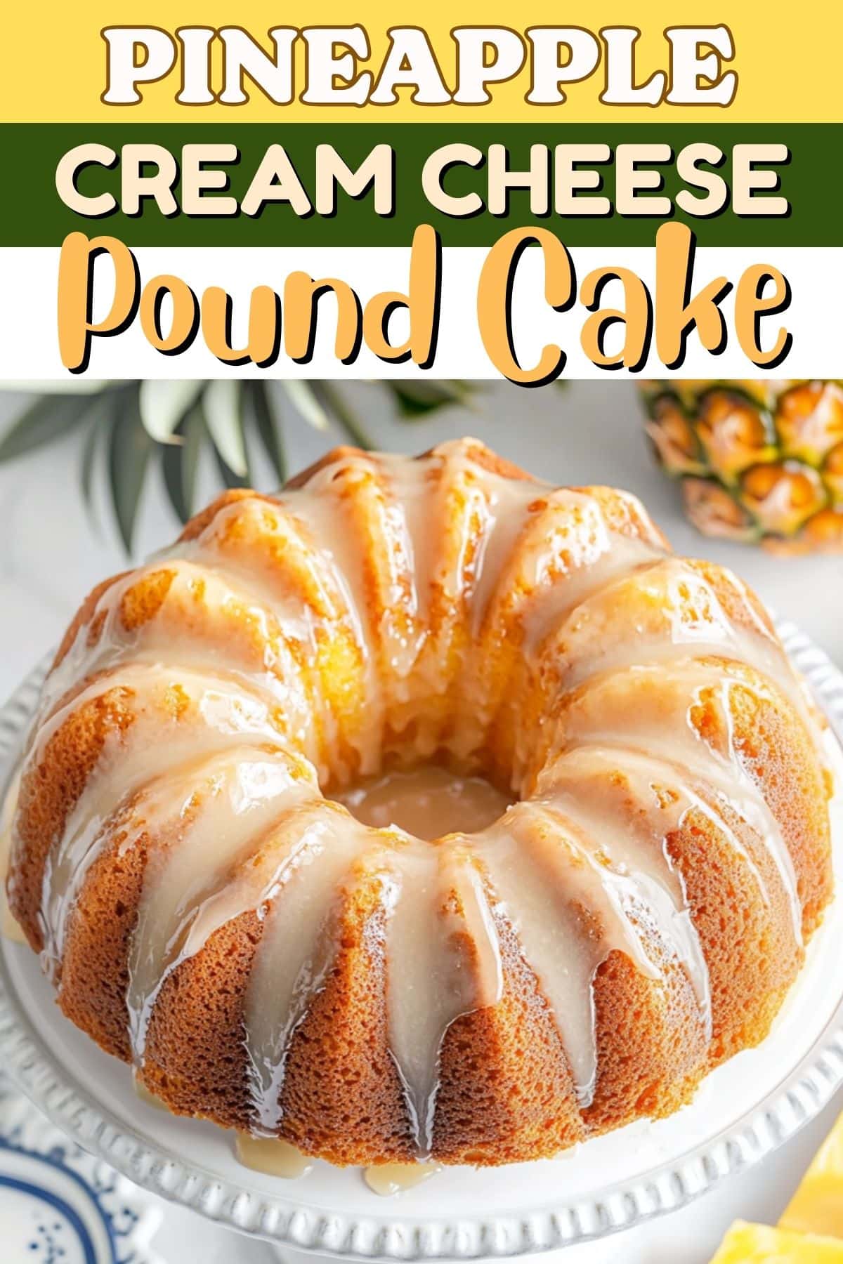 Pineapple Cream Cheese Pound Cake - Insanely Good