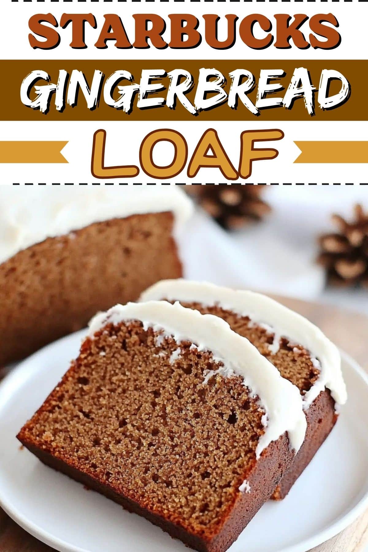 Starbucks Gingerbread Loaf - Insanely Good