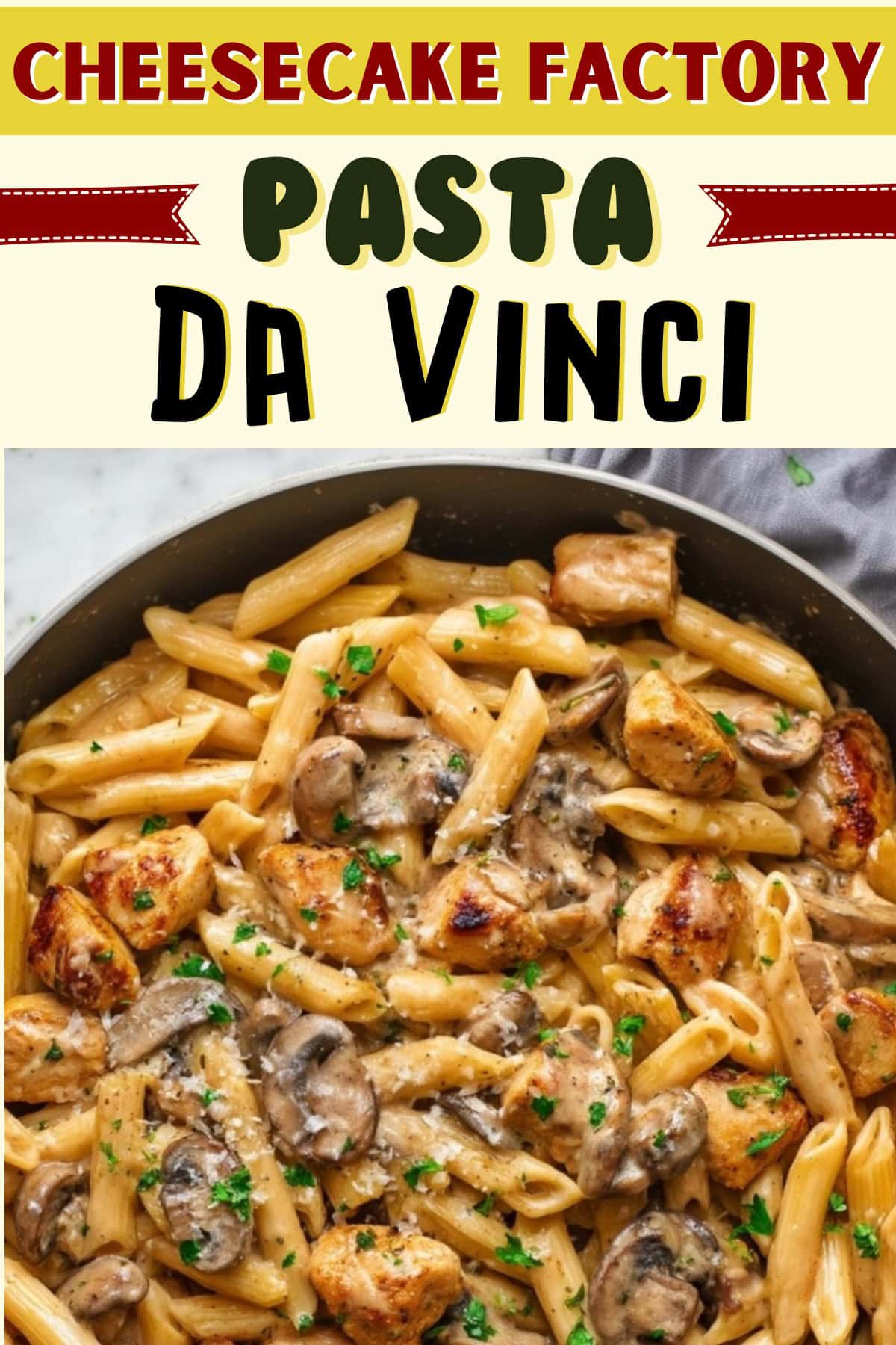 Cheesecake Factory Pasta Da Vinci - Insanely Good