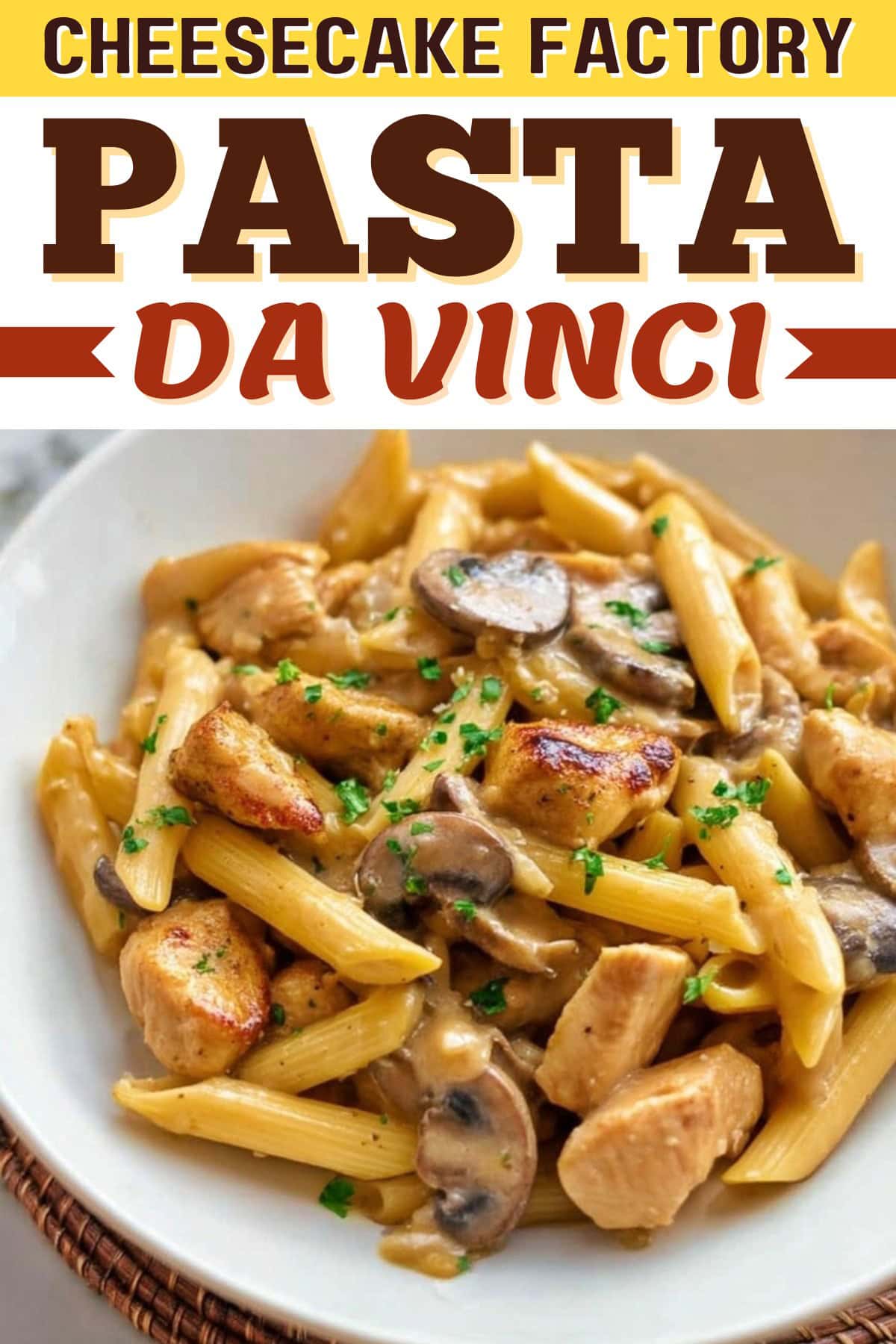 Cheesecake Factory Pasta Da Vinci - Insanely Good